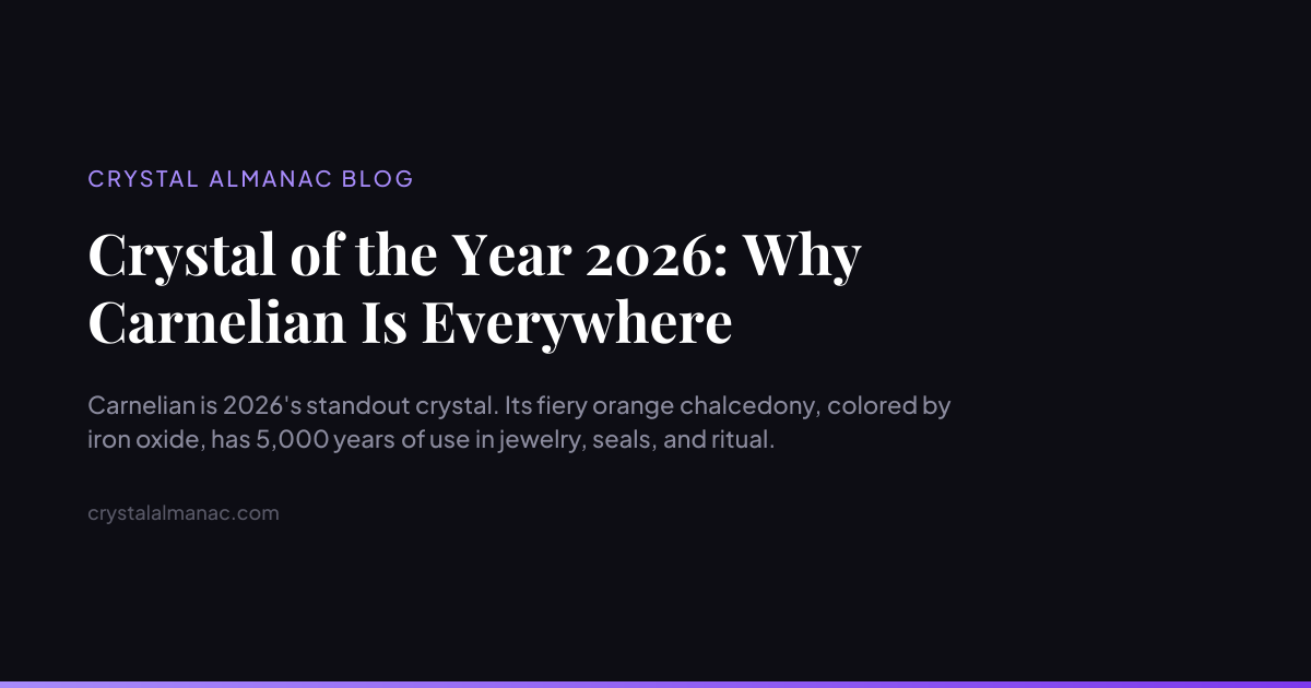 Crystal of the Year 2026: Why Carnelian Is Everywhere | Crystal Almanac